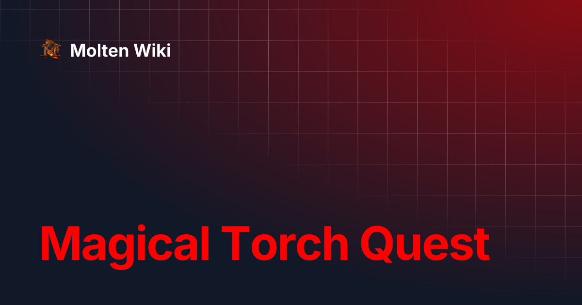 Magical Torch Quest | Molten Wiki