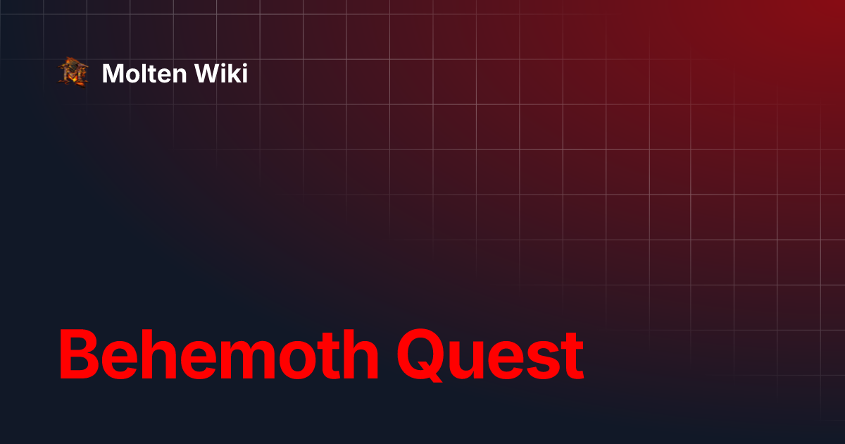 Behemoth Quest | Molten Wiki