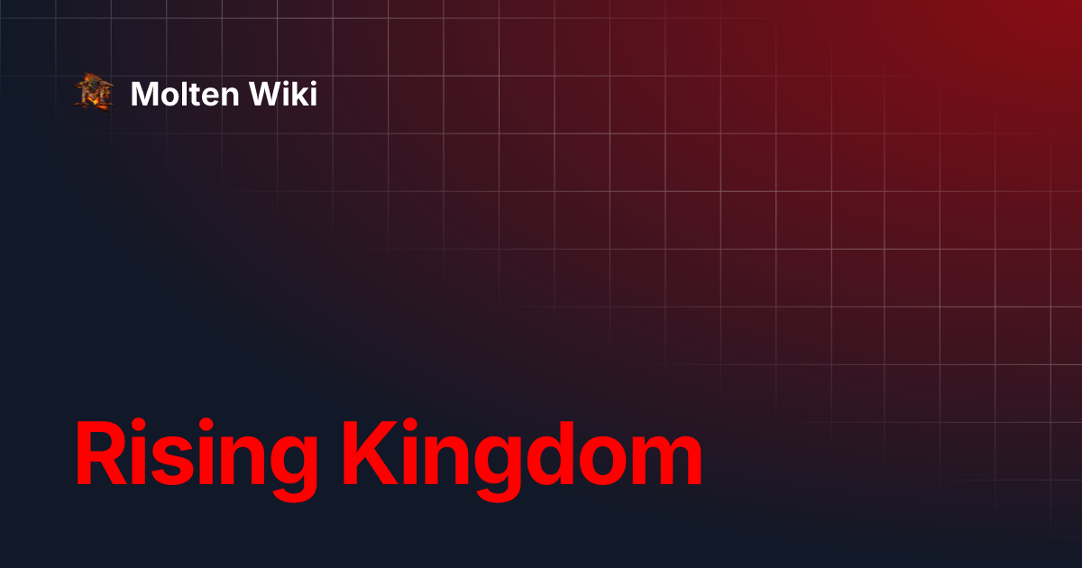 Rising Kingdom | Molten Wiki